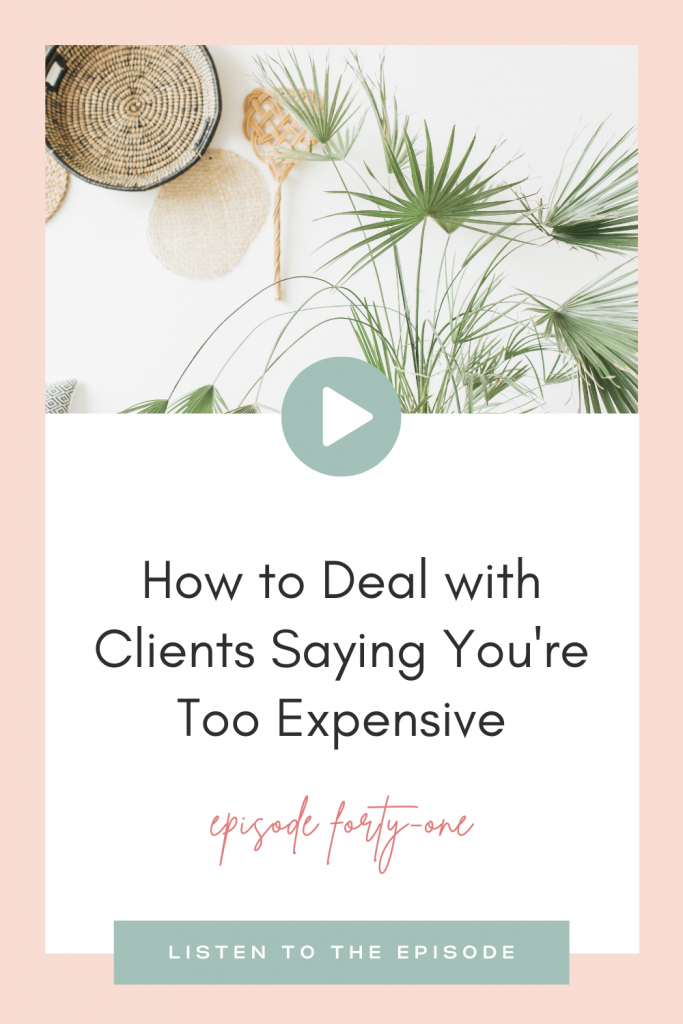 How to Deal with Clients Saying You're Too Expensive - Aubree Malick