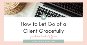 How to Let Go of a Client Gracefully - Aubree Malick