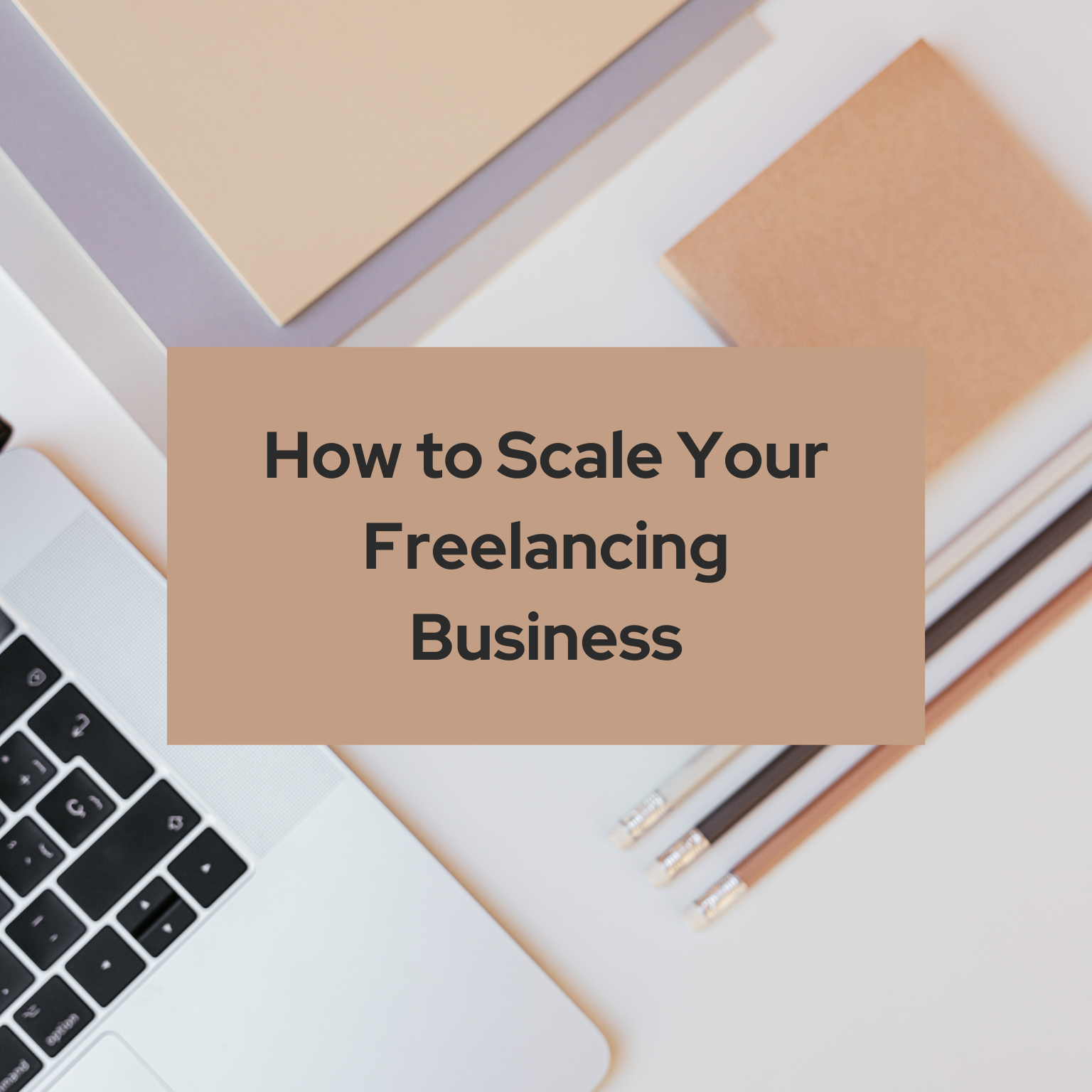 How to Scale Your Freelancing Business - Aubree Malick